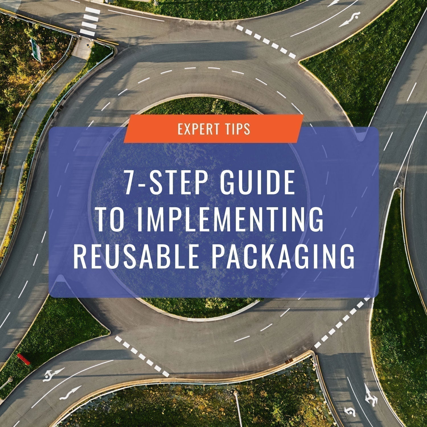 7 Steps to Implement Reusable Packaging in Your Supply Chain – Pallets & Bins